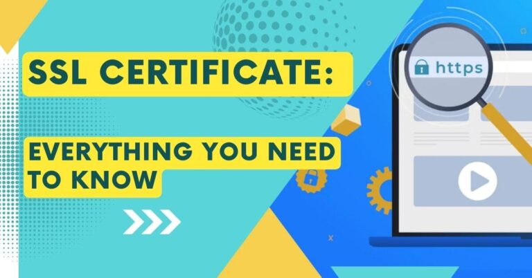 What Is An SSL Certificate: Everything You Need To Know